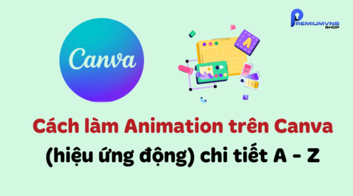 Cách làm Animation trên Canva (hiệu ứng động) chi tiết A - Z