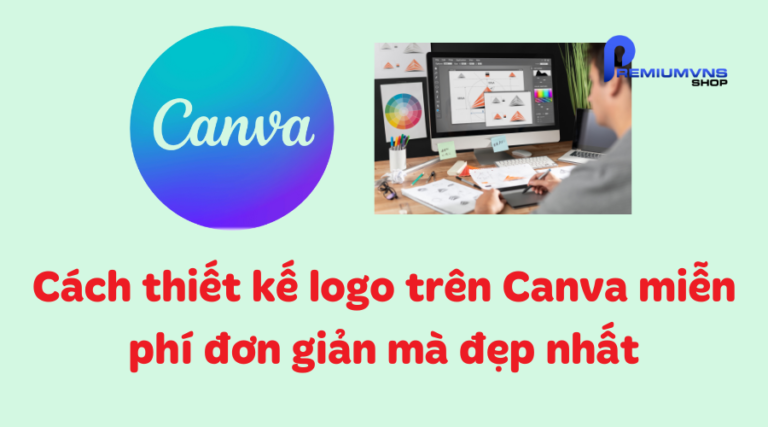 Cách thiết kế logo trên Canva miễn phí đơn giản mà đẹp