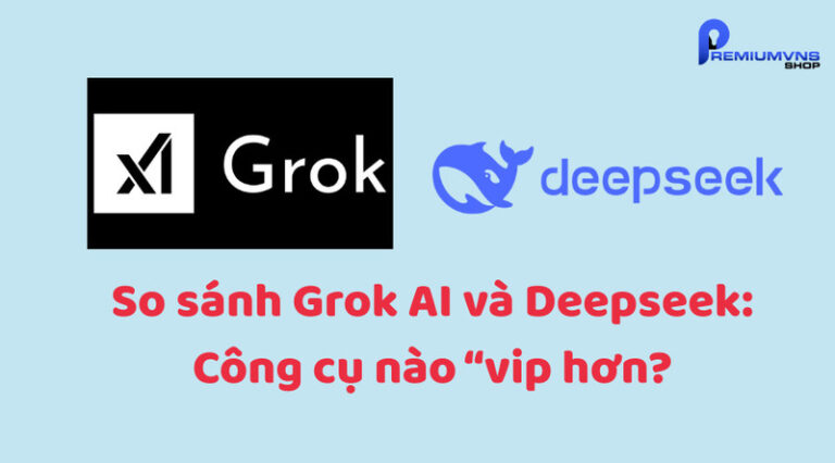 So sánh Grok AI và Deepseek: Công cụ nào “vip hơn?