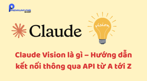 Claude Vision là gì – Hướng dẫn kết nối thông qua API từ A tới Z