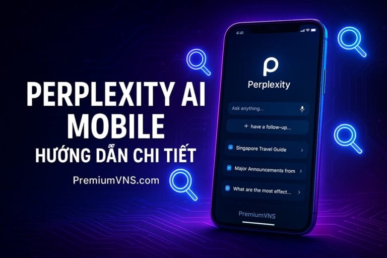 Perplexity AI Mobile: Hướng Dẫn Chi Tiết Từ A-Z [2026]